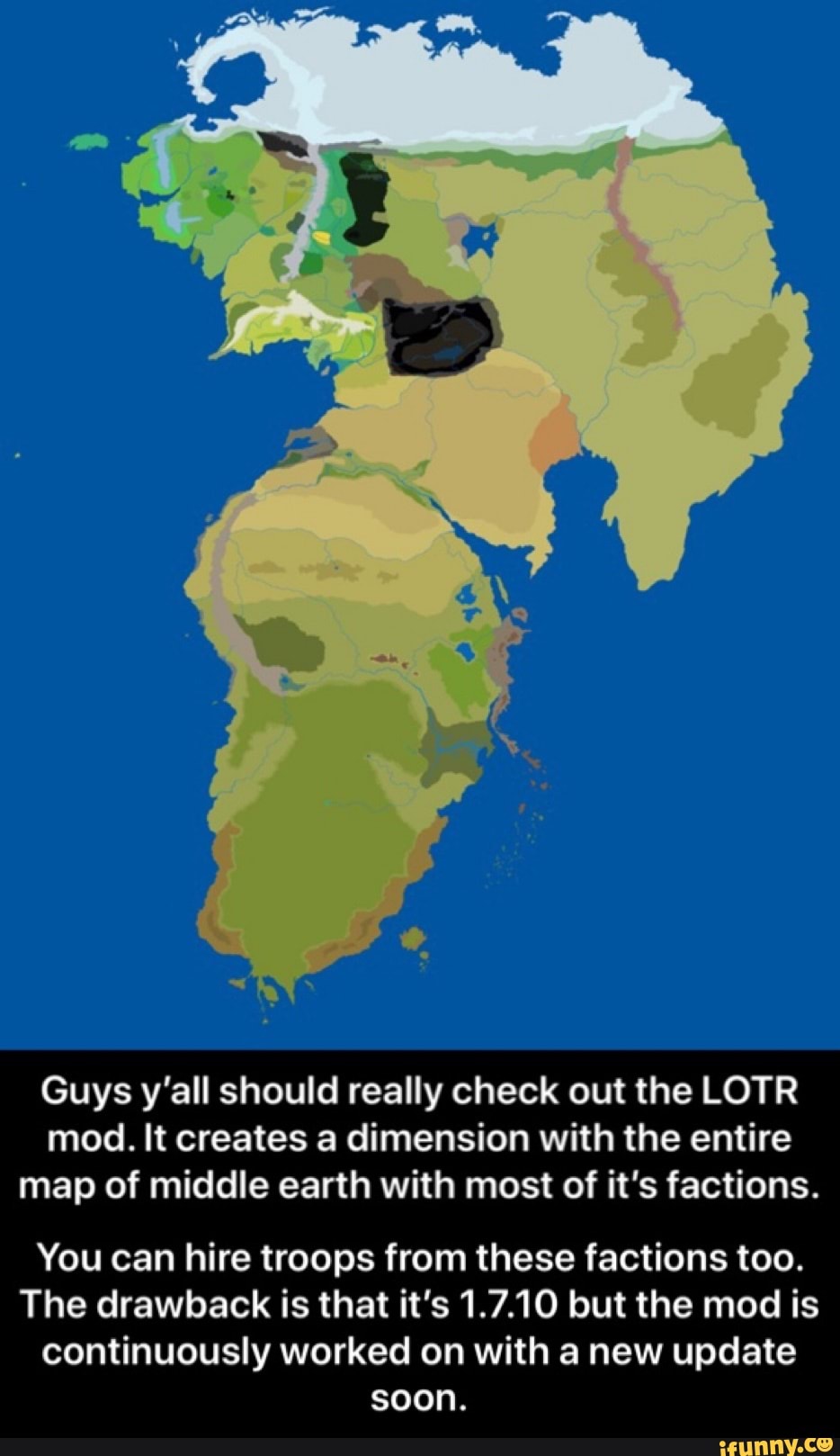 Guys y'all should really check out the LOTR mod. It creates a dimension ...