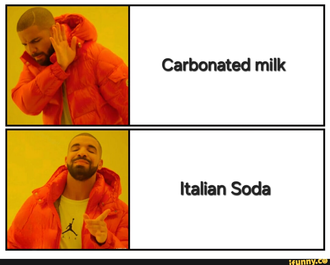 Carbonated milk Italian Soda - iFunny