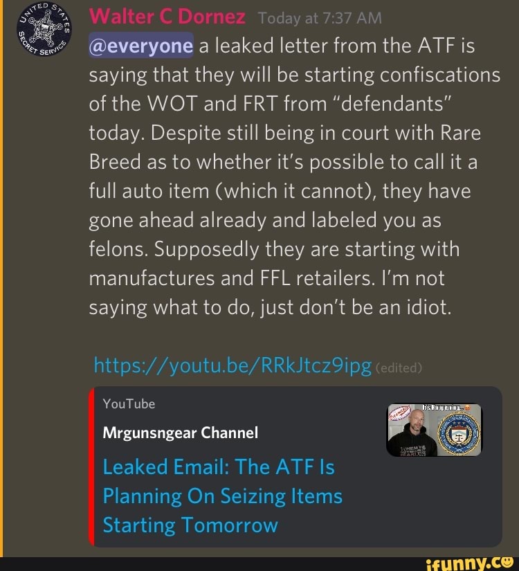 Walter C Dornez @everyone a leaked letter from the ATF is saying that ...