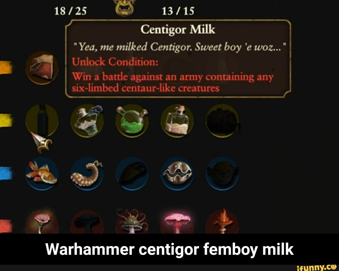 Centigor Milk "Yea, me milked Centigor. Sweet boy 'e woz..." Unlock ...