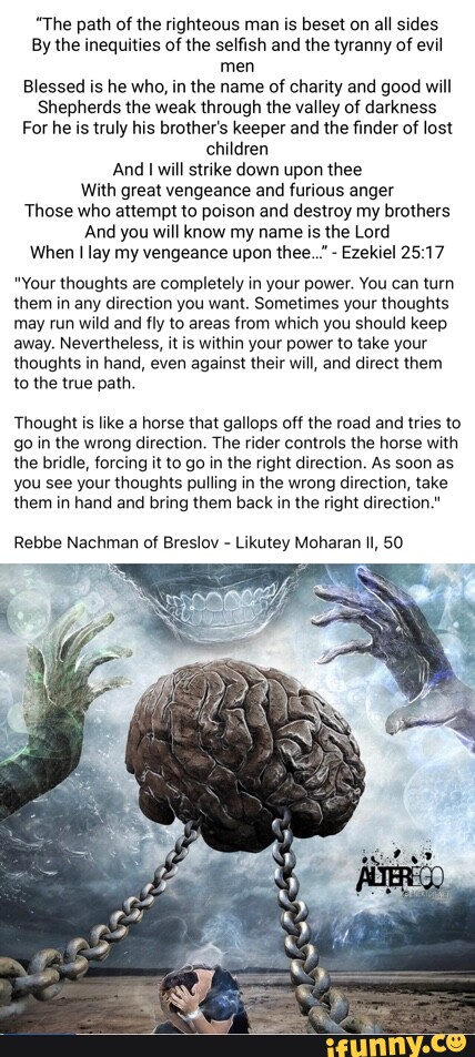 "The path of the righteous man is beset on all sides By the inequities ...