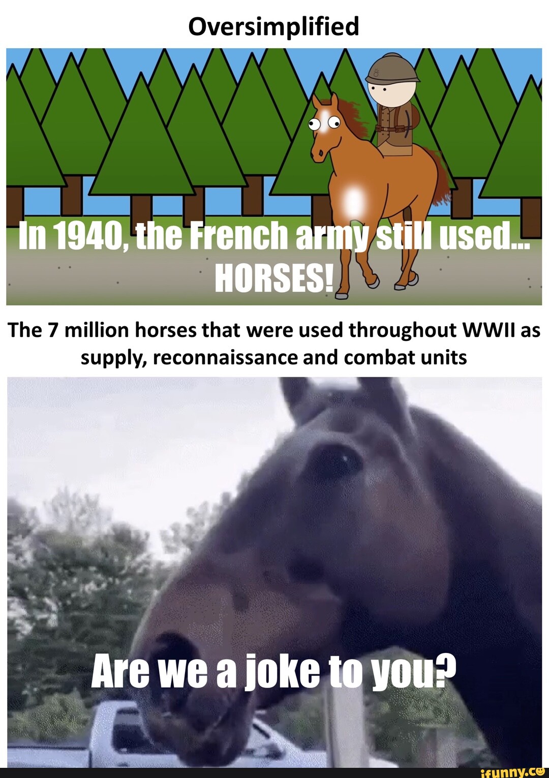 Oversimplified In 1940, the French army still used... HORSES! The 7 ...