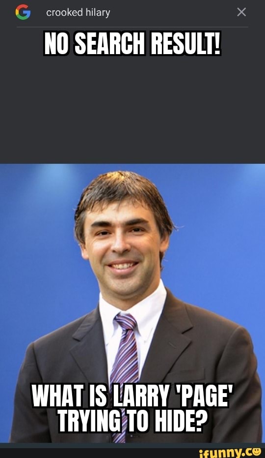 Crooked hilary NO SEARCH RESULT! WHAT IS LARRY 'PAGE' TRYING TO HIDE ...