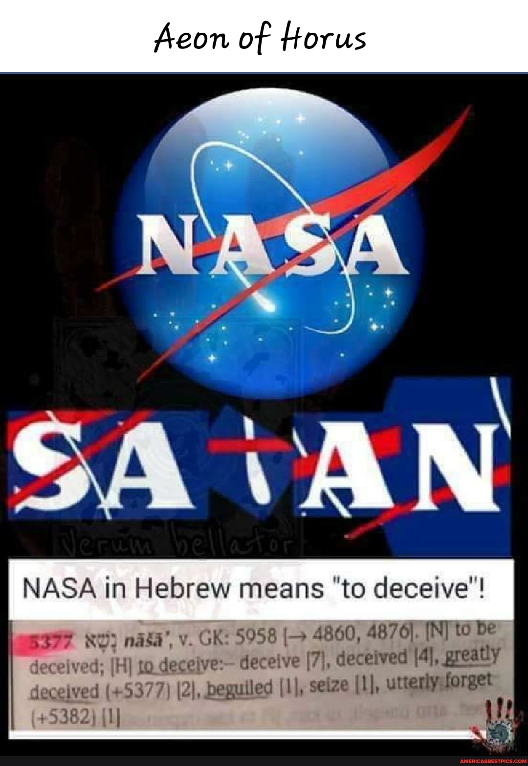 Eon of Horus NASA in Hebrew means "to deceive"! nasa', v. GK: 5958 4860 ...
