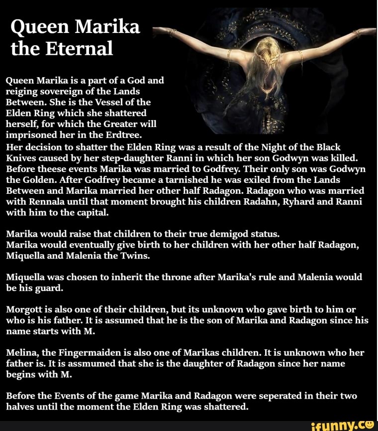 Queen Marika the Eternal Queen Marika is a part of a God and reiging ...