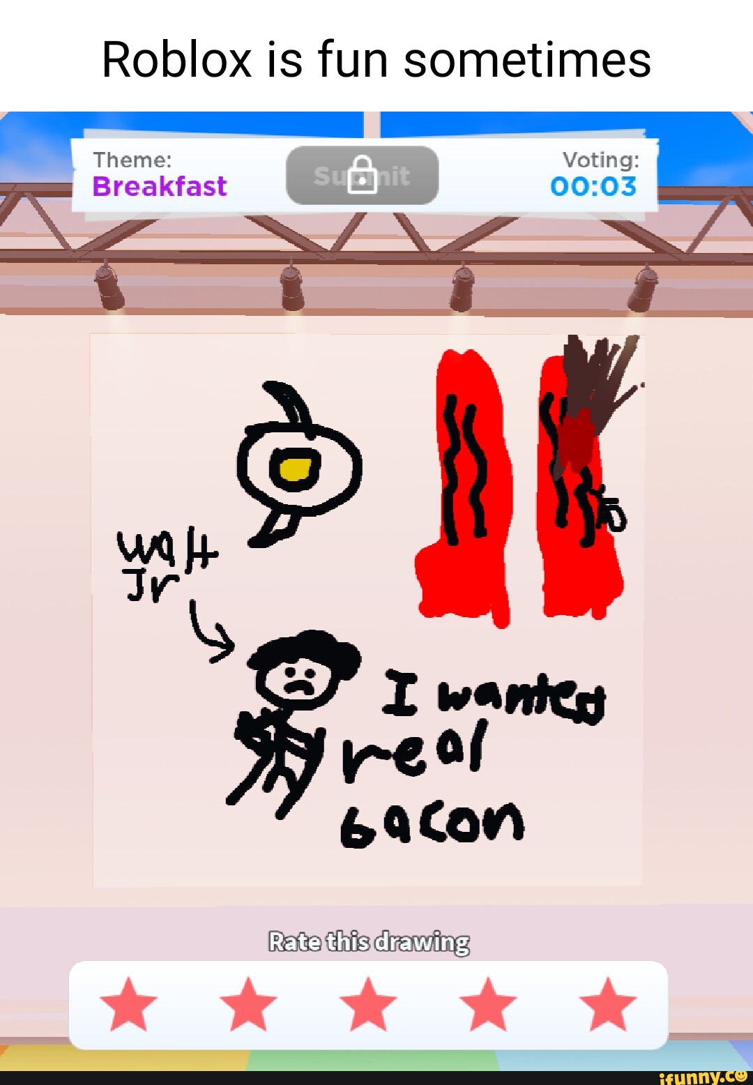 Roblox is fun sometimes Voting: I heme: Theme: Breakfast reel Rate this ...