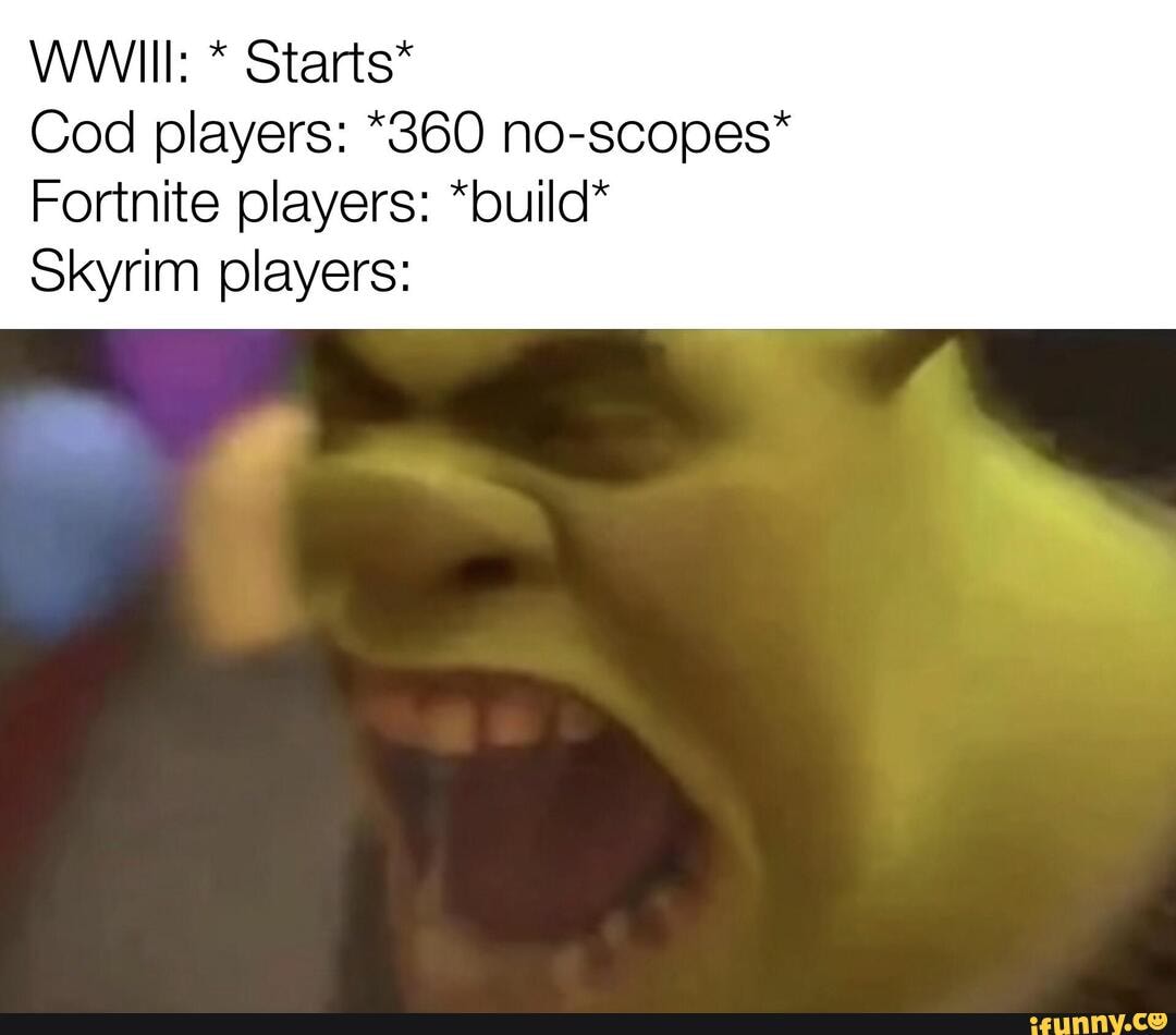 WWIII: Starts* Cod players: *360 no-scopes* Fortnite players: *build ...