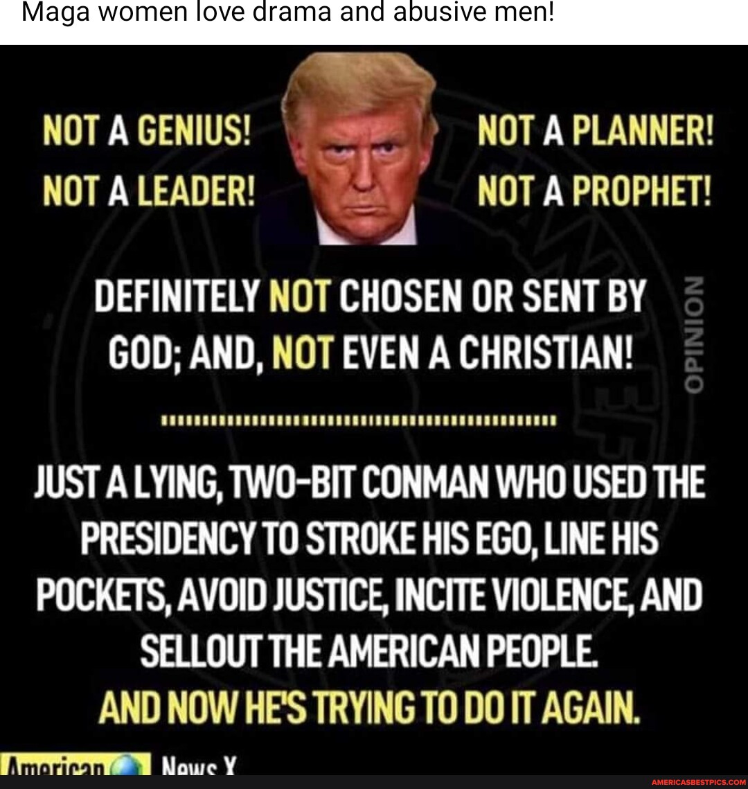 Maga women love drama and abusive men! NOT GENIUS! NOTA PLANNER! NOT ...