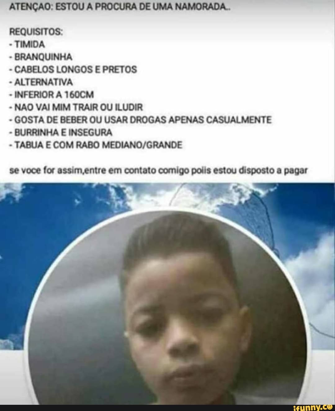 ATENÇÃO: ESTOU PROCURA DE UMA NAMORADA... REQUISITOS: TIMIDA ...