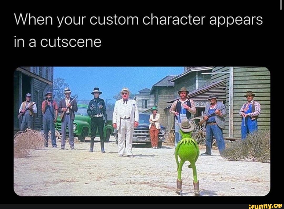 When your custom character appears ina cutscene - iFunny
