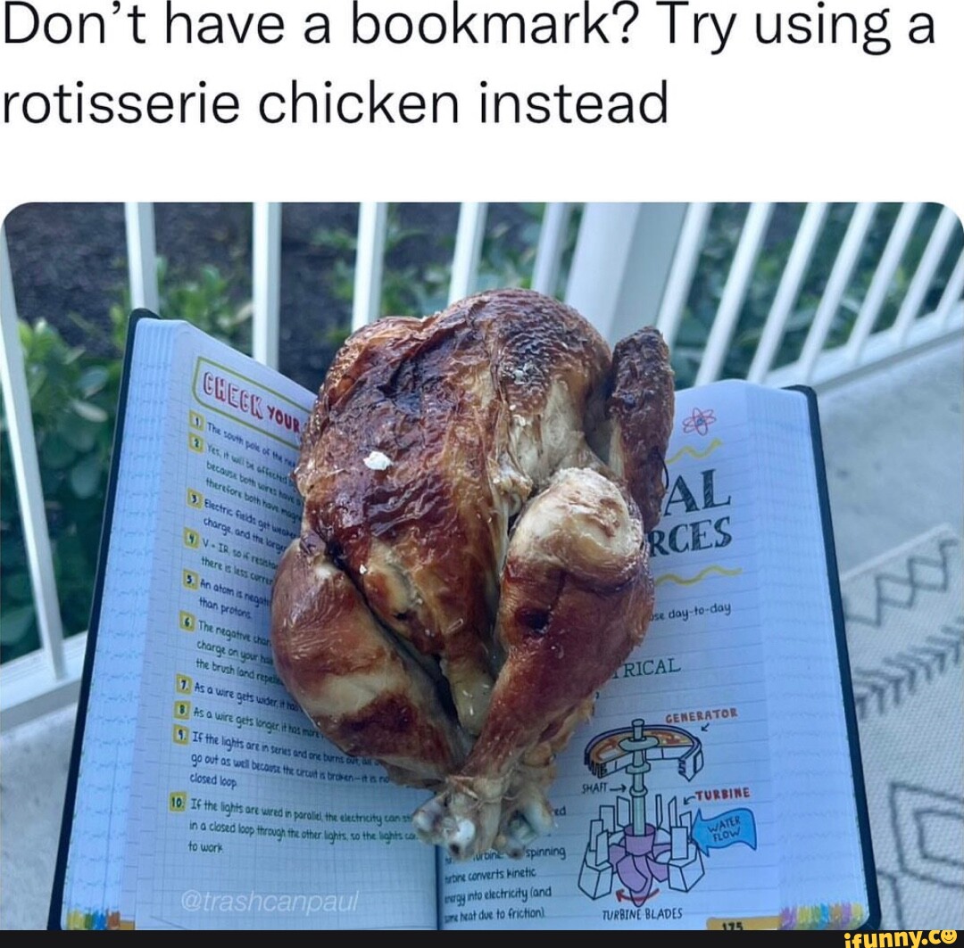 Don t have a bookmark'? ry using a rotisserie chicken instead - iFunny