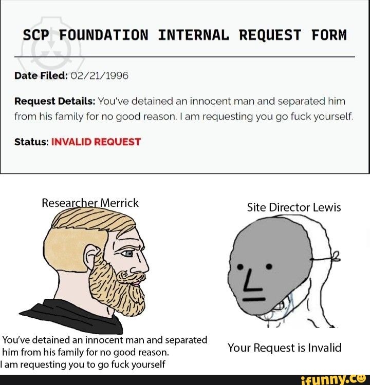 SCP FOUNDATION INTERNAL REQUEST FORM Date Filed: Request Details: You ...