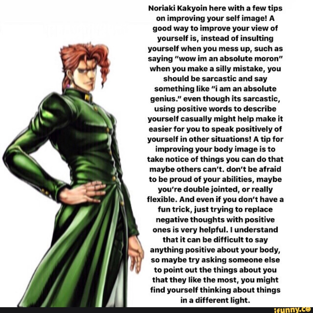 Noriaki Kakyoin here with a few tips on improving your self image! A ...
