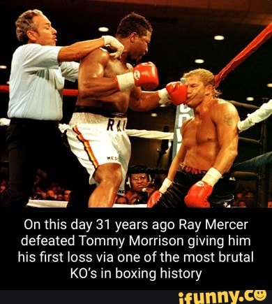 On this day 31 years ago Ray Mercer defeated Tommy Morrison giving him ...