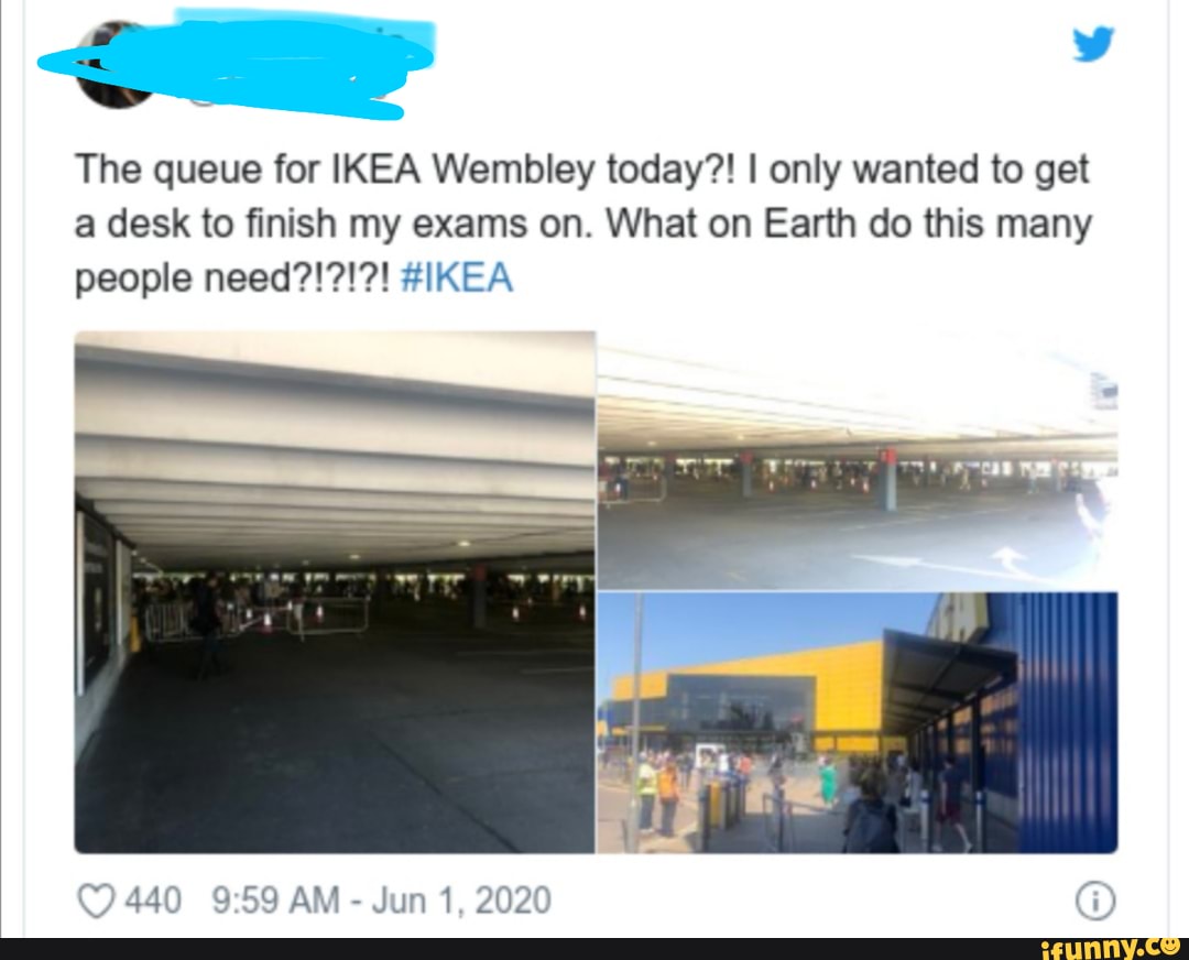 The queue for IKEA Wembley today?! I only wanted to get a desk to ...