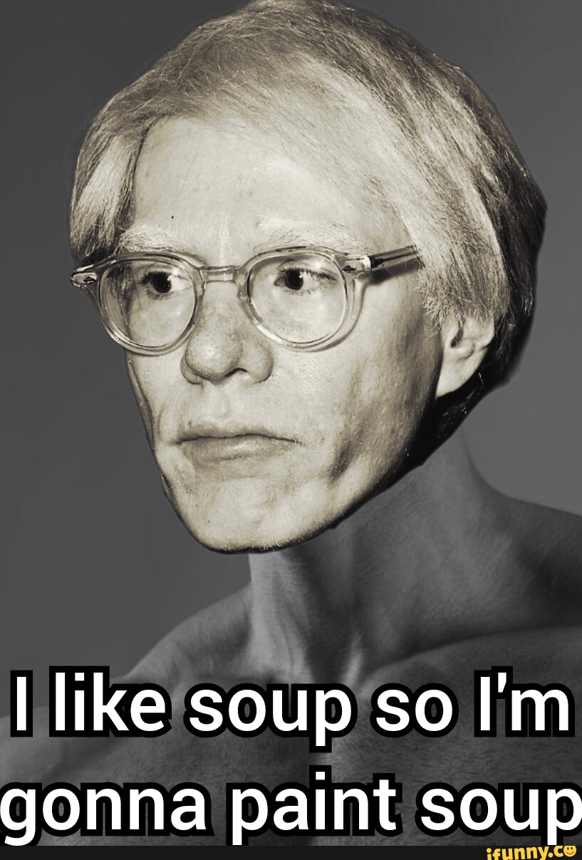 Andywarhol memes. Best Collection of funny Andywarhol pictures on iFunny