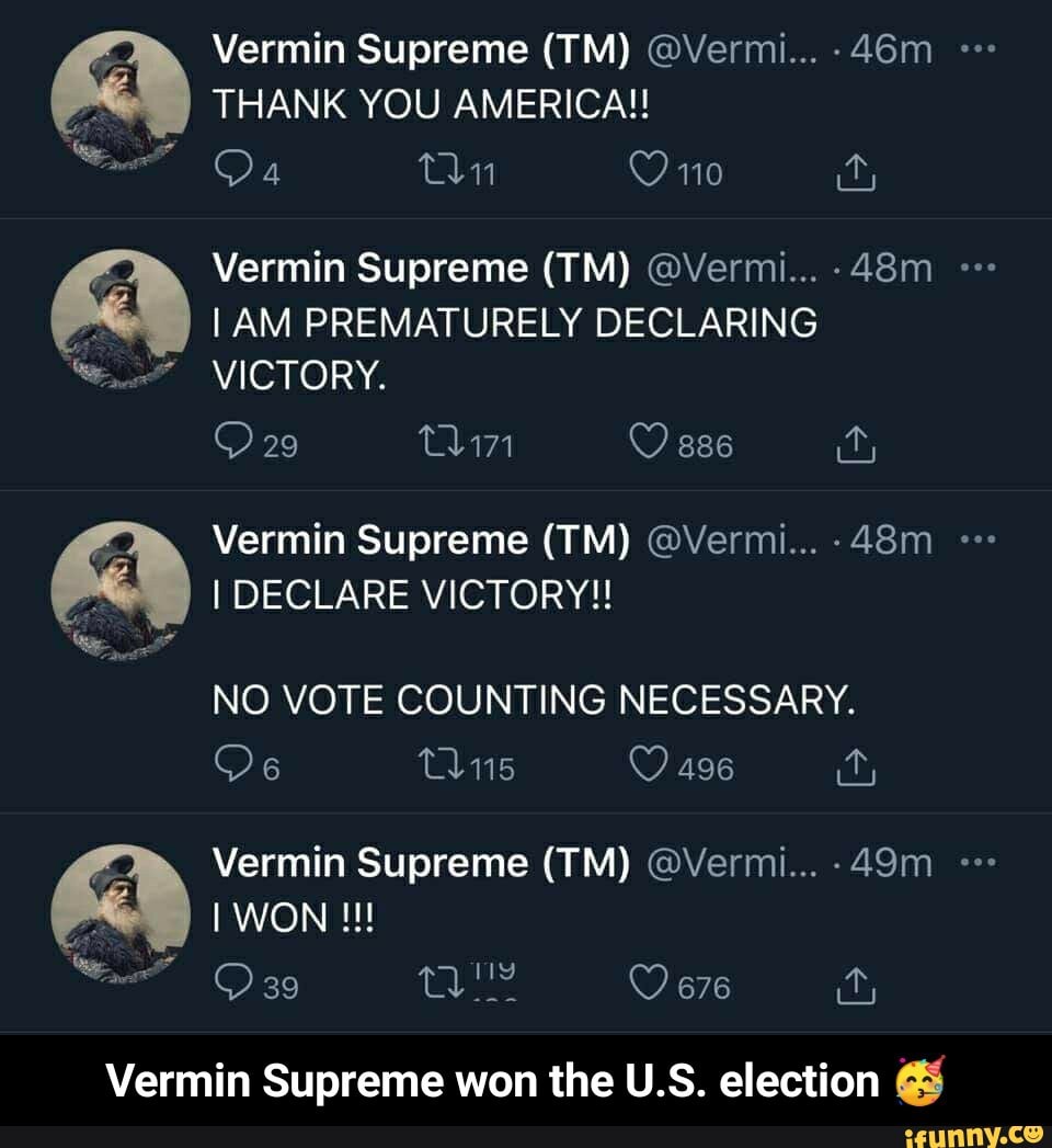THANK YOU AMERICA! Vermin Supreme (TM) @Vermi...: AM PREMATURELY ...