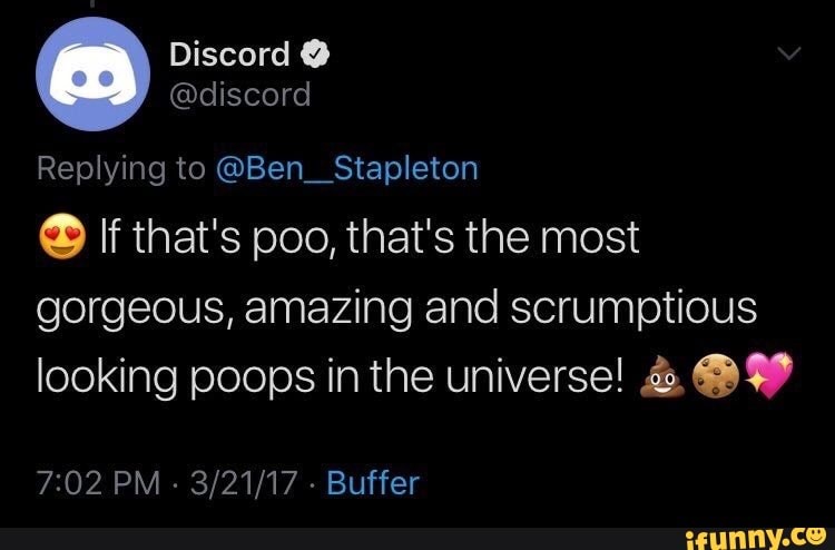 Discord @ @discord Replying to @Ben_ _Stapleton If that's poo, that's ...
