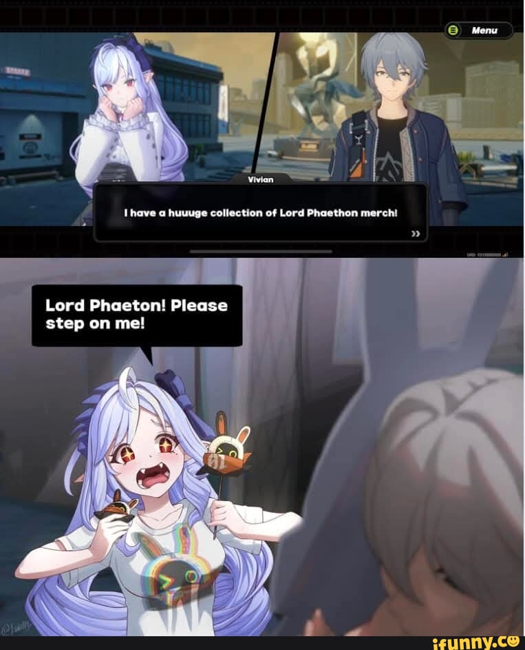 Menu Lord Phaeton! Please step on me! - iFunny