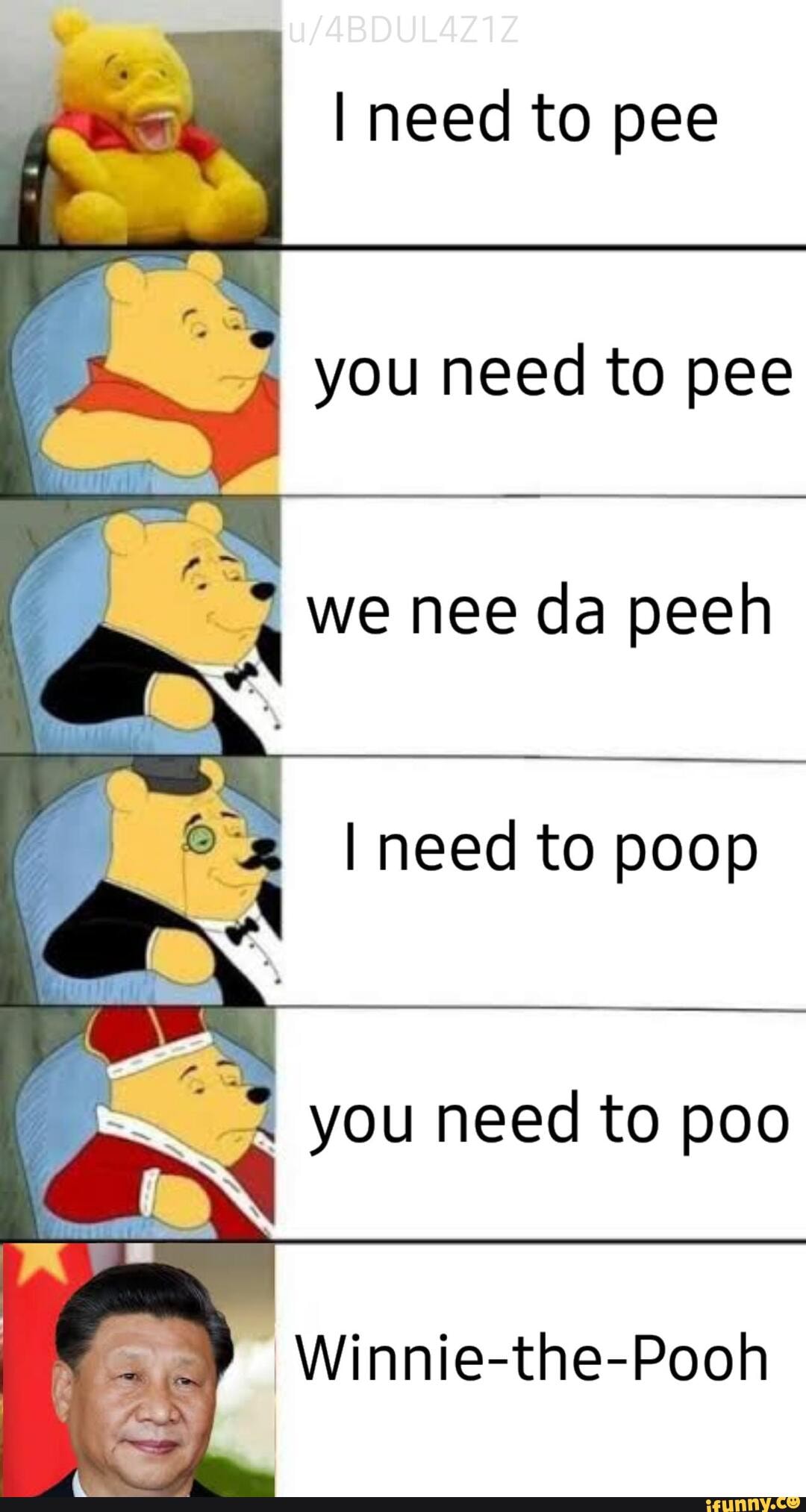 I need to pee you need to pee we nee da peeh I need to poop you need to poo Winnie-the-Pooh - iFunny