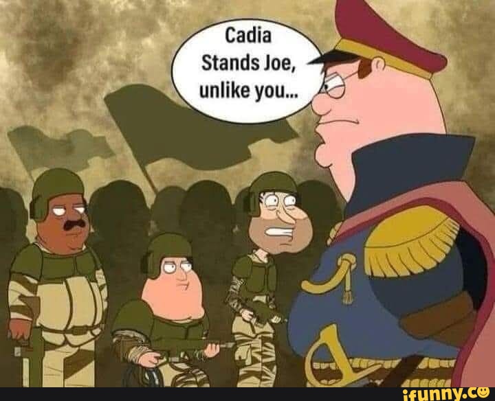 Cadia Stands Joe, unlike you... - iFunny