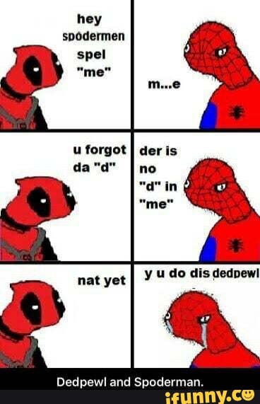 Spoderman Y U Do Dis