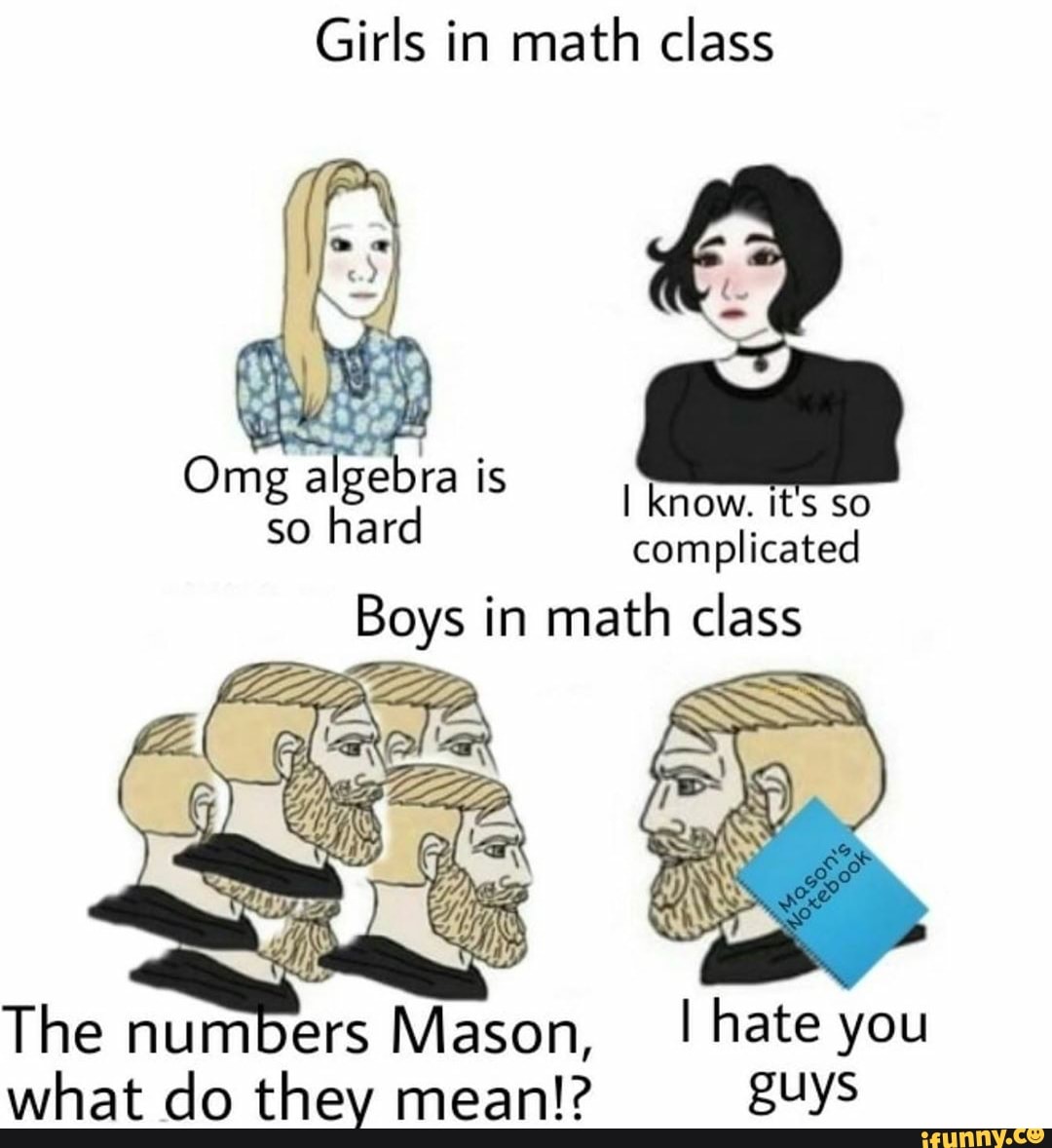 Girls in math class Omg algebra hard is I know. it's so so hard ...