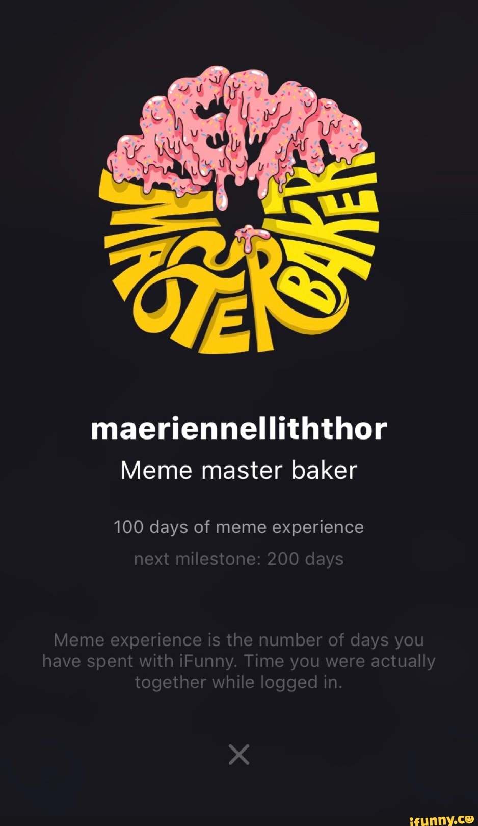 Maeriennelliththor Meme master baker 100 days of meme experience - iFunny