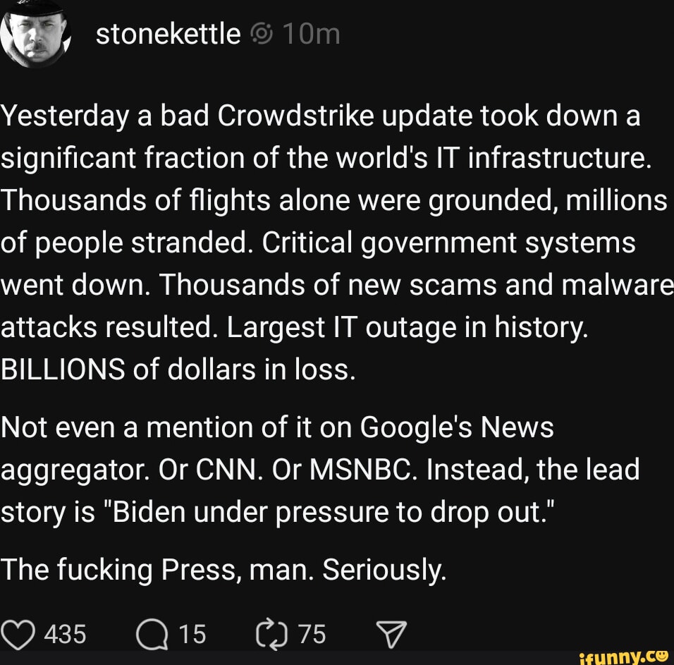 Yesterday a bad Crowdstrike update took down a significant fraction of ...