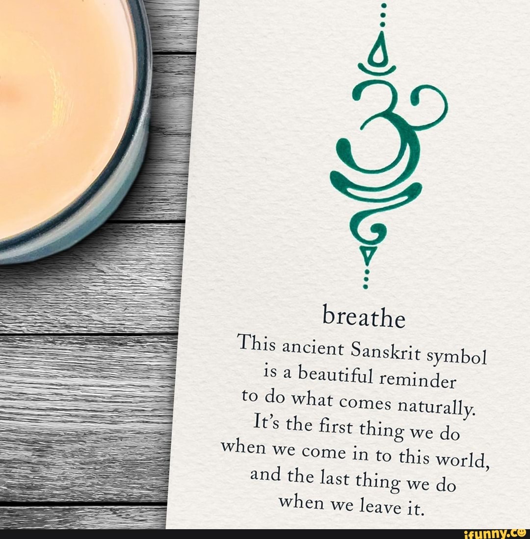 Breathe This ancient Sanskrit symbol is a beautiful reminder to do what ...