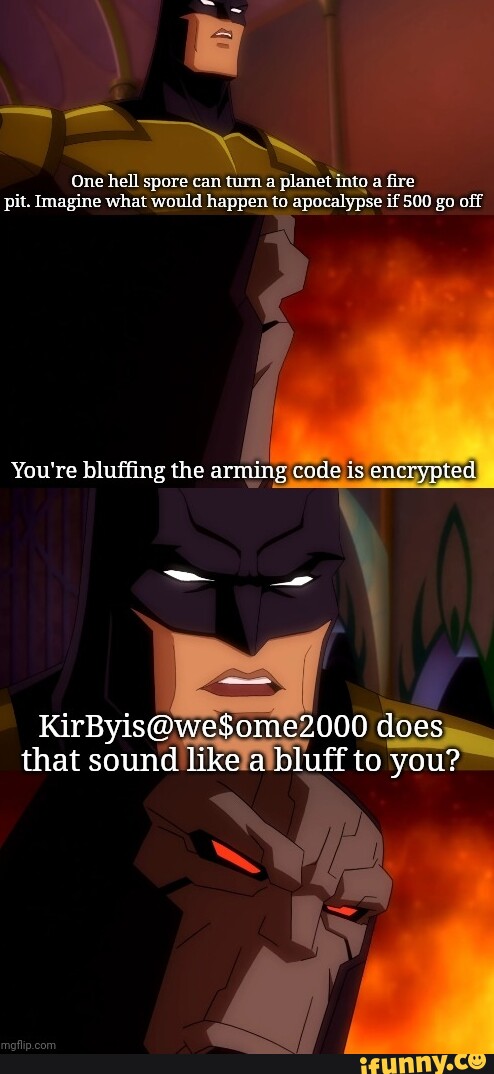 One hell spore can turn a planet into a fire pit. Imagine what would ...