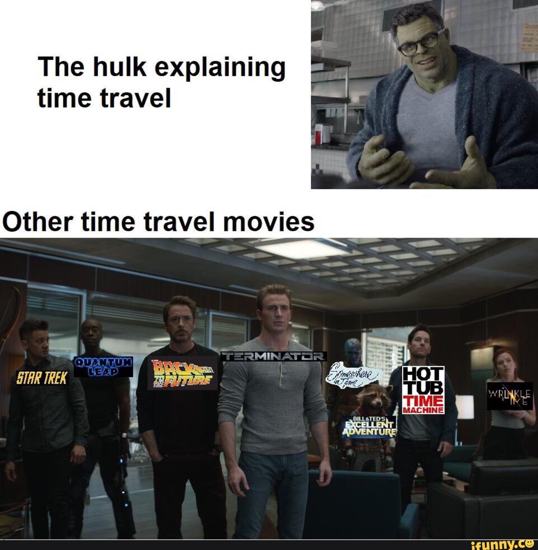 The hulk explaining time travel - iFunny