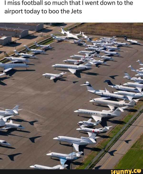 I miss football so much that I went down to the airport today to boo ...