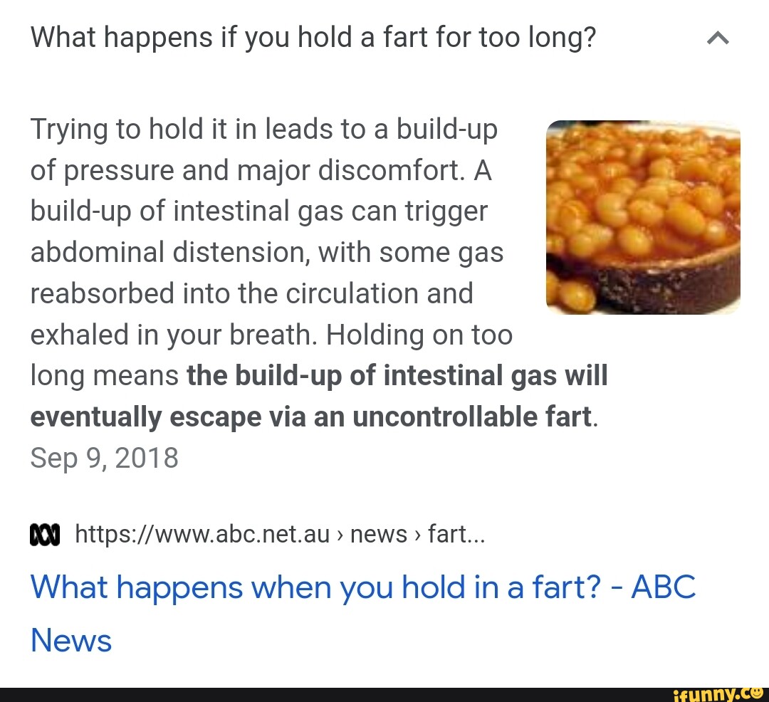 What happens if you hold a fart for too long? Trying to hold it in ...