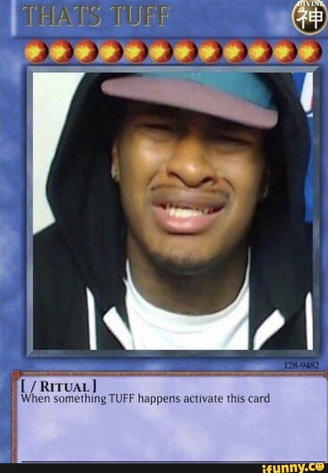 Tuff memes. Best Collection of funny Tuff pictures on iFunny