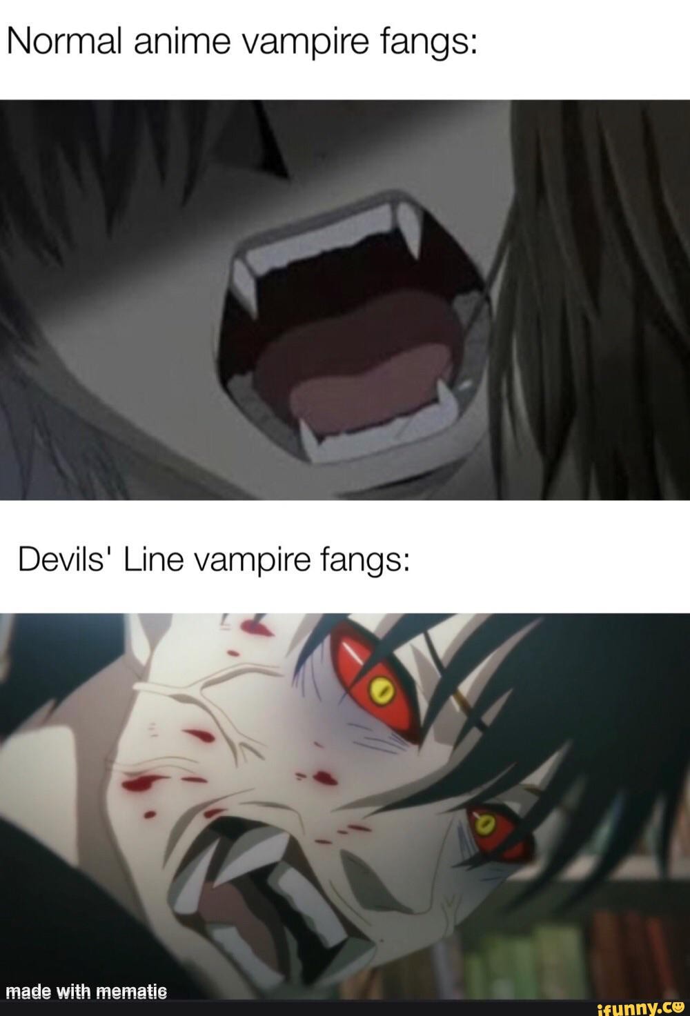 Normal anime vampire fangs: Devils' Line vampire fangs: - iFunny