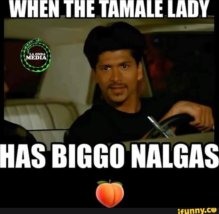 Nalgas memes. Best Collection of funny Nalgas pictures on iFunny