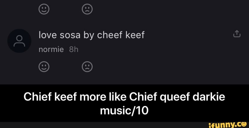 Love sosa by cheef keef Chief keef more like Chief queef darkie music ...