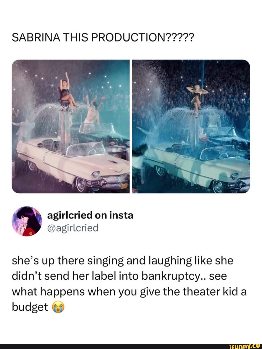 SABRINA THIS PRODUCTION????? 4 I agiricried on insta she's up there ...
