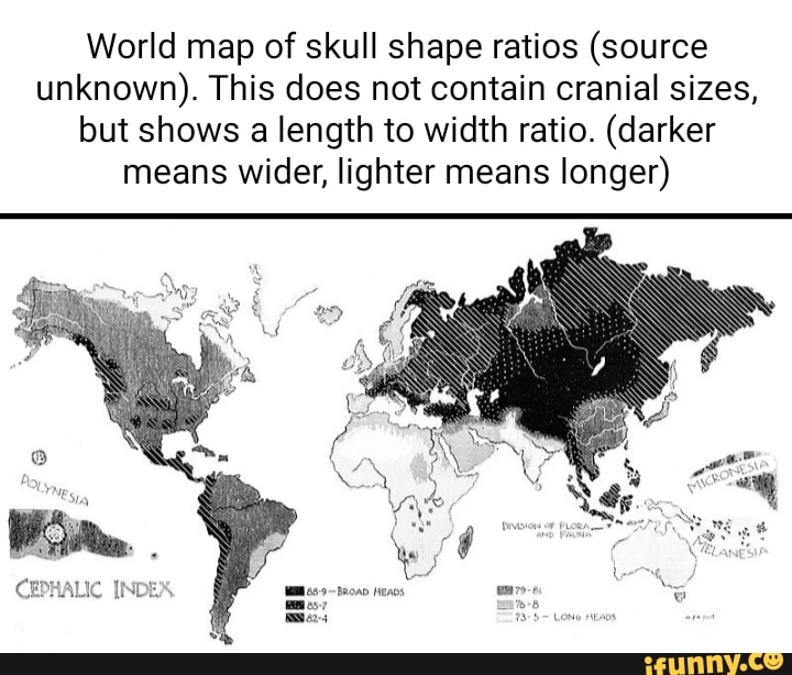 World map of skull shape ratios (source unknown). This does not contain ...
