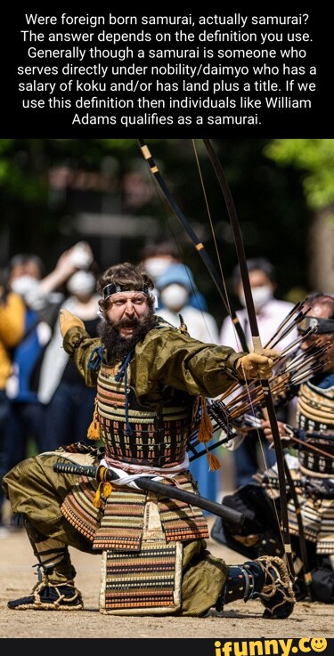 Were foreign born samurai, actually samurai? The answer depends on the ...