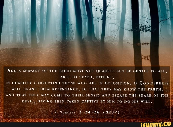 AND A SERVANT OF THE LORD MUST NOT QUARREL BUT BE GENTLE TO ALL, ABLE ...