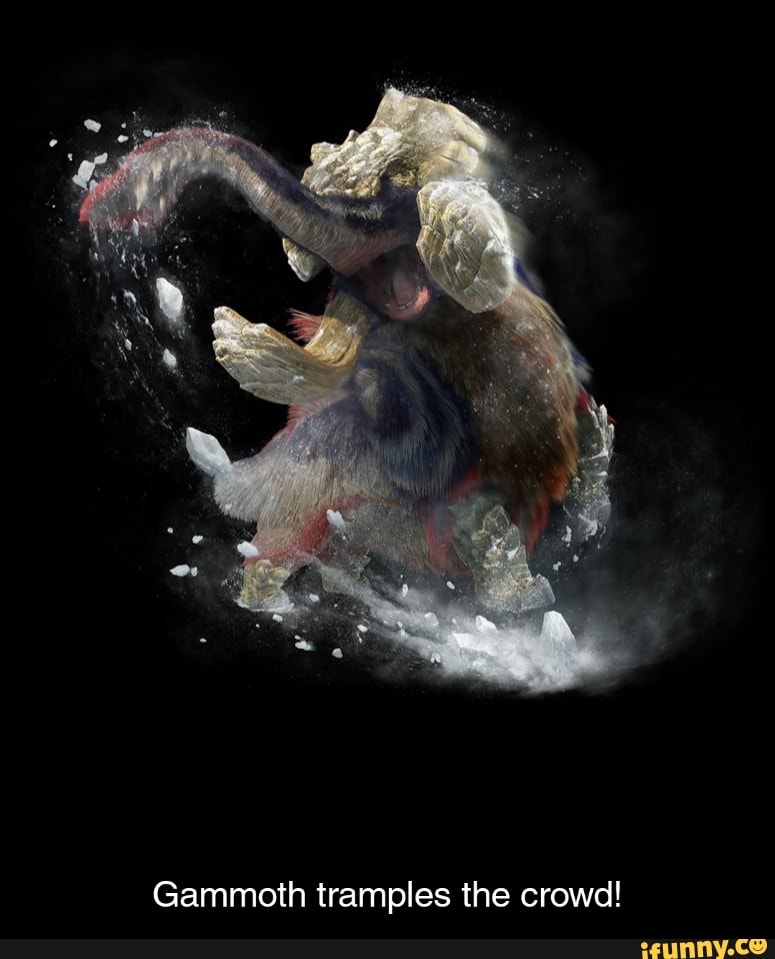 Gammoth tramples the crowd! - iFunny