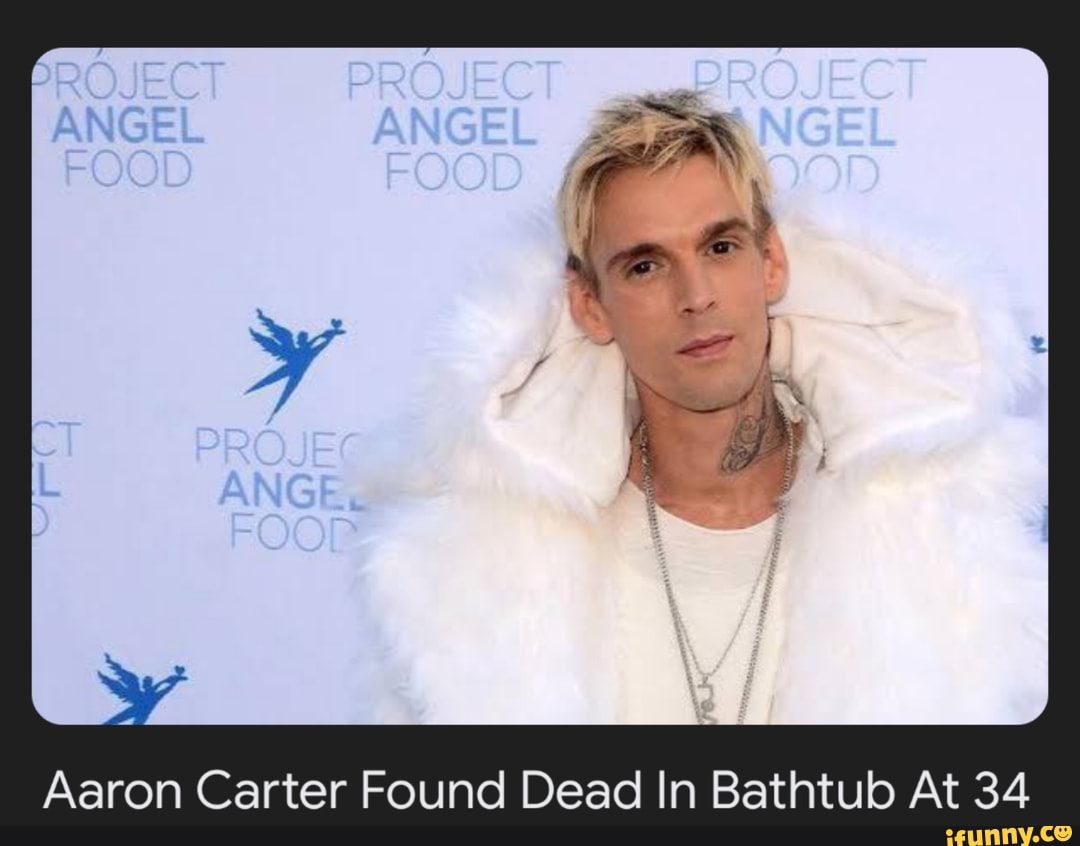 SS Aaron Carter Found Dead In Bathtub At 34 - iFunny