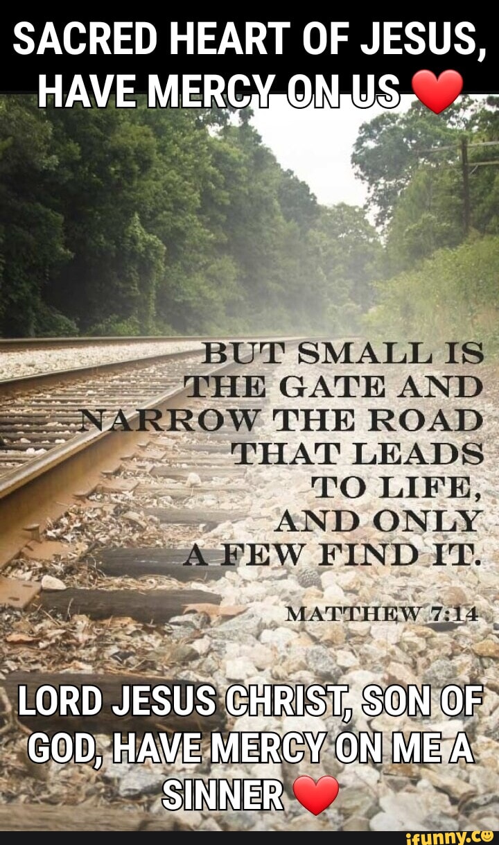 SACRED HEART OF JESUS, US BUT SMALL IS- THE GATE AND ROW THE ROAD THAT ...