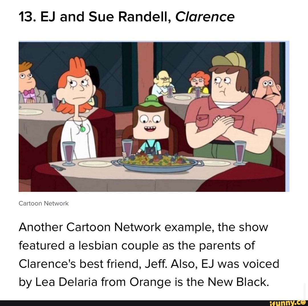 13. EJ and Sue Randell, Clarence Another Cartoon Network example, the ...