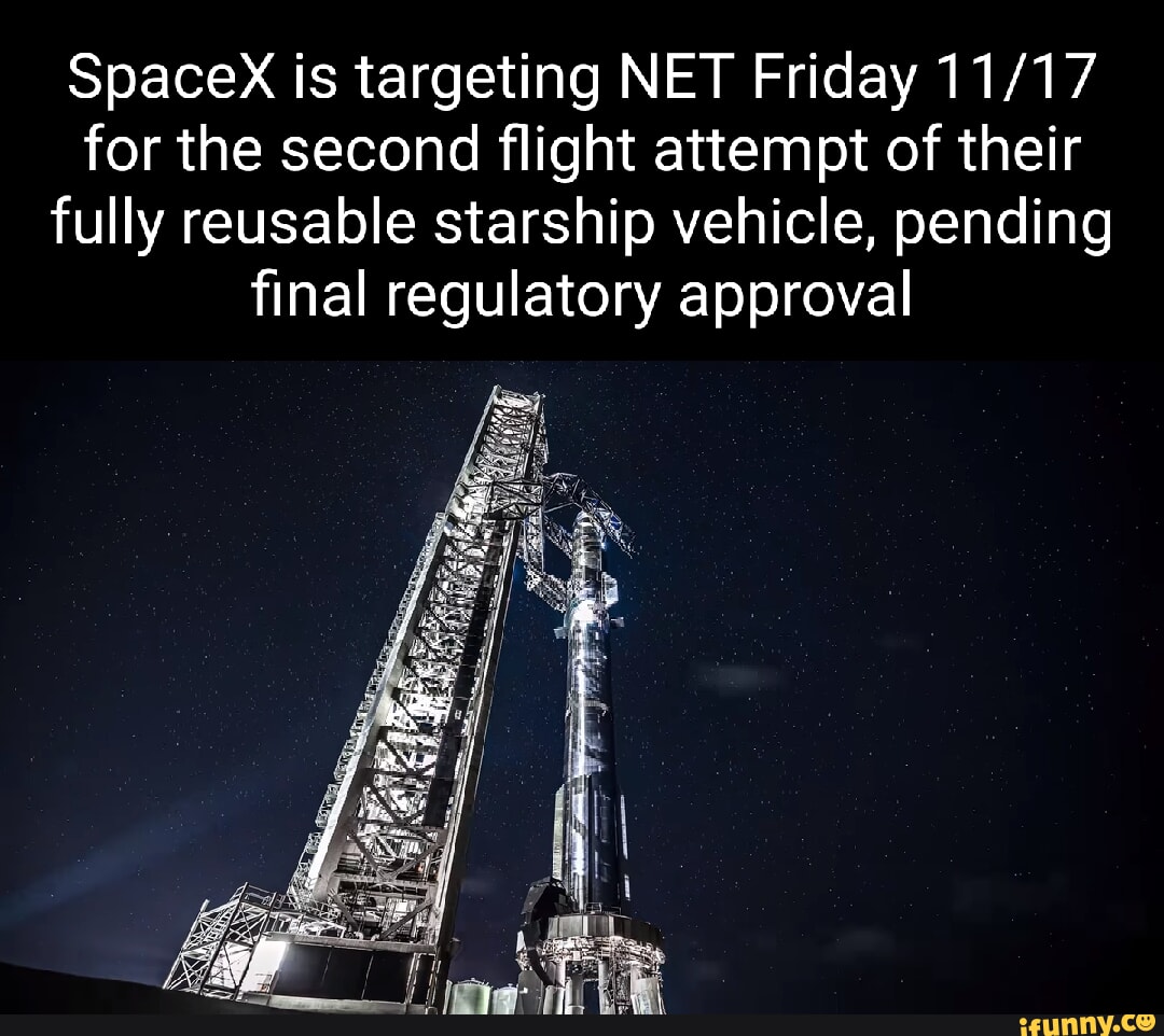 SpaceX is targeting NET Friday for the second flight attempt of their ...