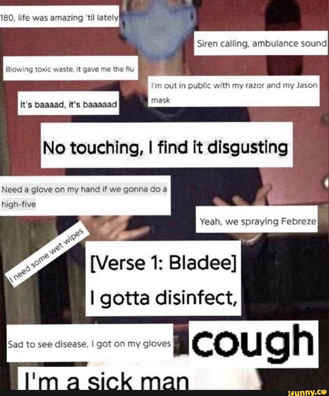 No touching, I find it disgusting Need a glove on my hand if we gonna ...