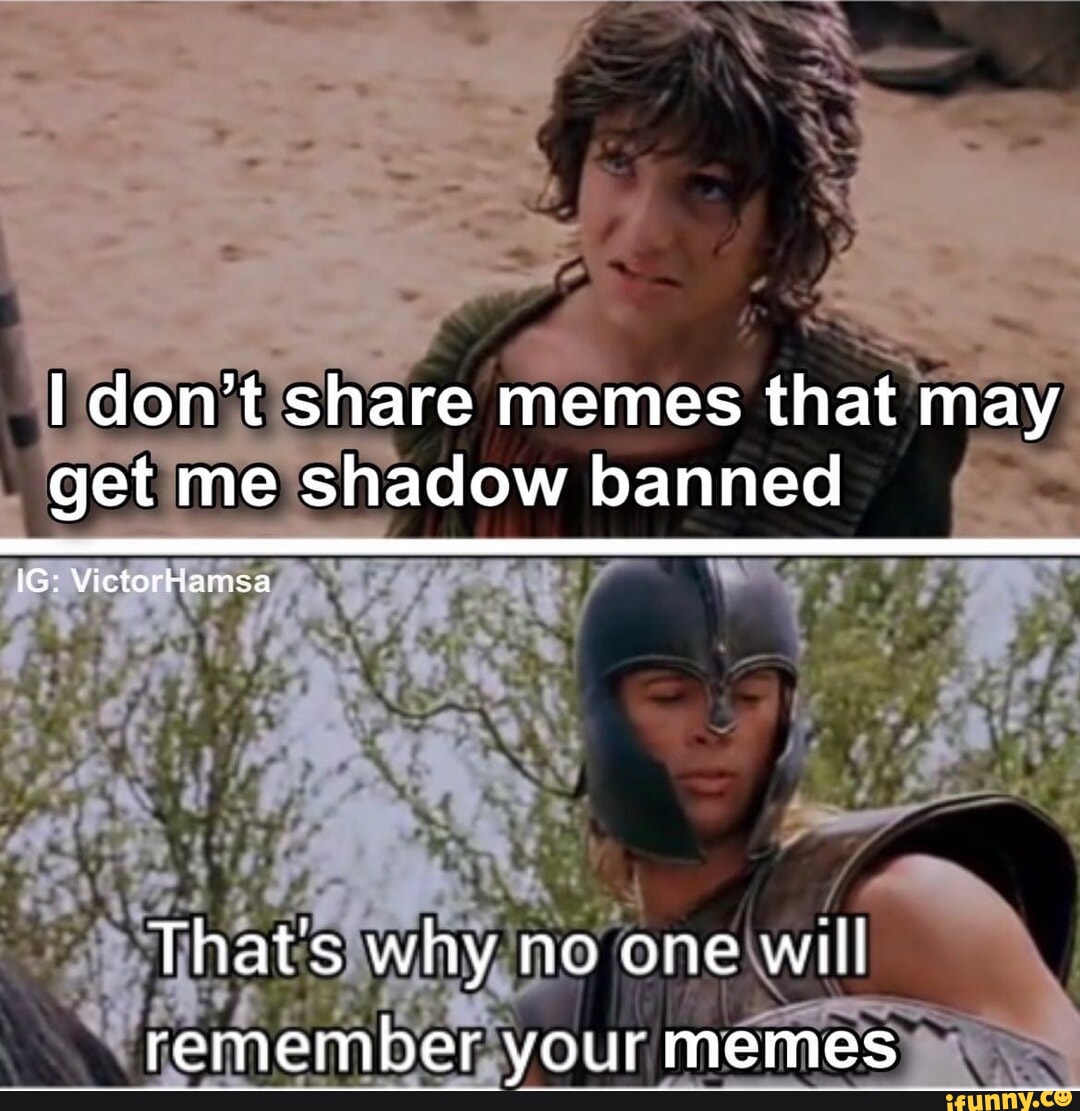 I don't share memes that may get me shadow banned IG: VicterHamsa That ...