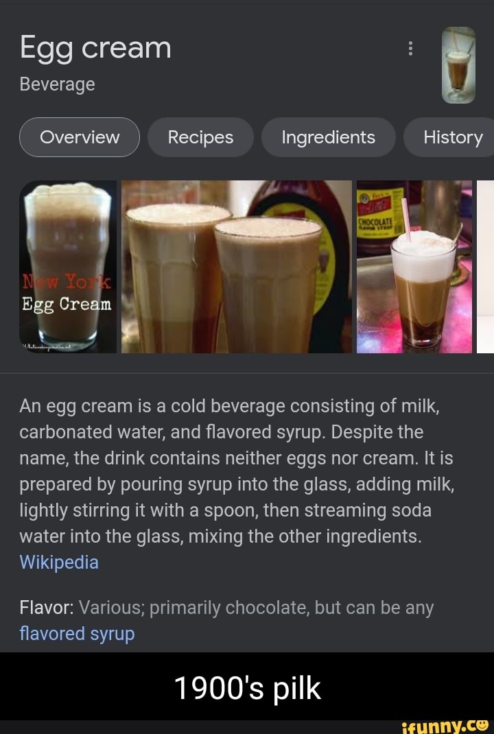 Egg cream Beverage Overview Recipes Ingredients History An egg cream is ...